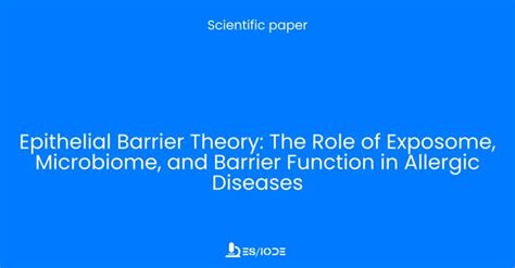 📃scientific Paper Epithelial Barrier Theory The Role Of Exposome Microbiome And Barrier