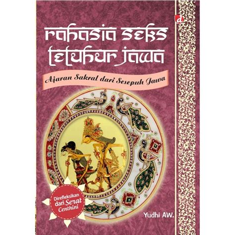 Javanese Ancestral Sex Secret Book Sacred Teachings From Javanese Elders Yudhi Aw Diva