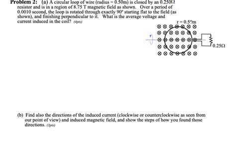 Solved Problem A A Circular Loop Of Wire Radius Chegg