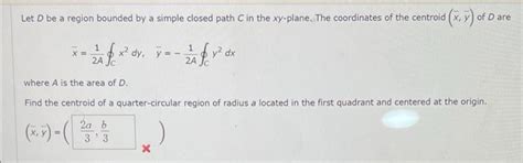 Solved Let D Be A Region Bounded By A Simple Closed Path C