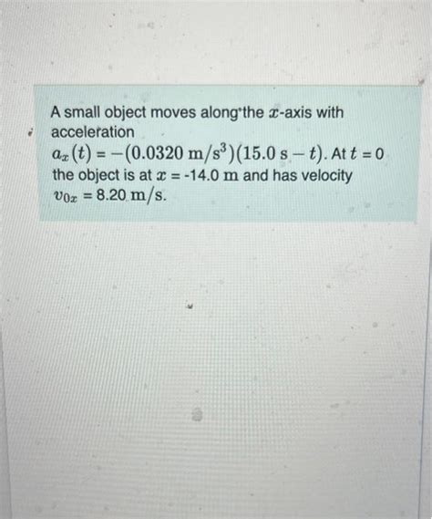 solved a small object moves along ∘ the x axis with