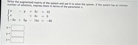 Solved Write The Augmented Matrix Of The System And Use It Chegg