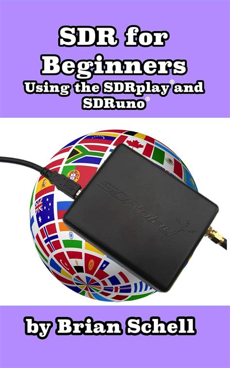 SDR For Beginners Using The SDRplay And SDRuno Schell Brian EBook Amazon Com