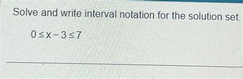 Solved Solve And Write Interval Notation For The Solution Chegg
