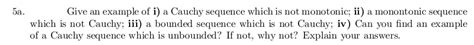 Solved 5a Give An Example Of I A Cauchy Sequence Which Is