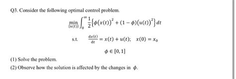 Solved Q3 Consider The Following Optimal Control Problem