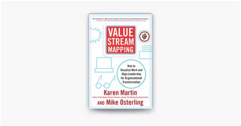 Value Stream Mapping How To Visualize Work And Align Leadership For Organizational
