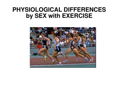 PPT PHYSIOLOGICAL DIFFERENCES By SEX With EXERCISE PowerPoint Presentation ID