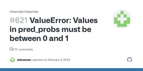 Valueerror Values In Predprobs Must Be Between 0 And 1 · Issue 621 · Cleanlabcleanlab · Github
