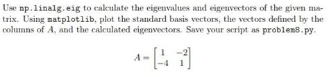 Solved Use Nplinalgeig To Calculate The Eigenvalues And