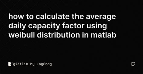 gistlib how to calculate the average daily capacity factor using weibull distribution in matlab