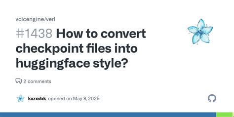 How To Convert Checkpoint Files Into Huggingface Style · Issue 1438