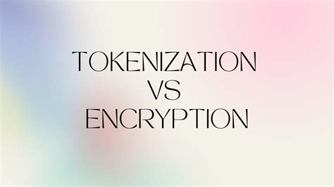 Tokenization Vs Encryption