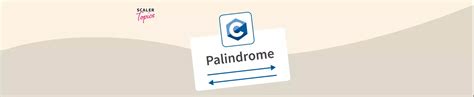 Palindrome Program In C Scaler Topics