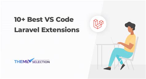 10 Best Vs Code Laravel Extensions 2024 Themeselection