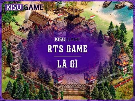 rts game là gì top 5 rts game hấp dẫn cho mobile pc kisugame