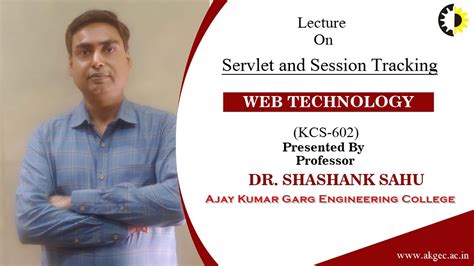 Servlet And Session Tracking Web Technology Lecture 05 By Dr Shashank Sahu Akgec Youtube