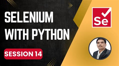 Session 14 Selenium With Python Youtube