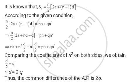 If The Sum Of N Terms Of An A P Is Pn Qn Where P And Q Are Constants Find The Common