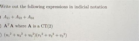 Solved Write Out The Following Expressions In Indicial