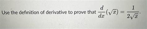 Solved Use The Definition Of Derivative To Prove That