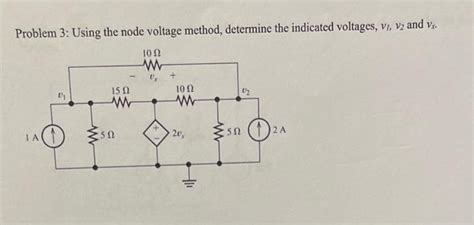 Solved Problem 3 Using The Node Voltage Method Determine
