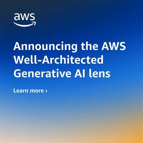Introducing Aws Well Architected Generative Ai Lens Daniel Abib Posted On The Topic Linkedin