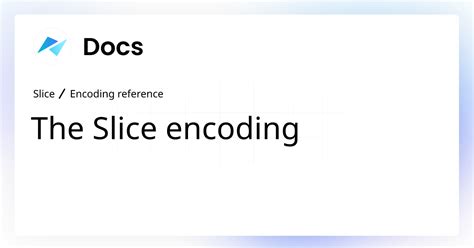The Slice Encoding Icerpc Docs