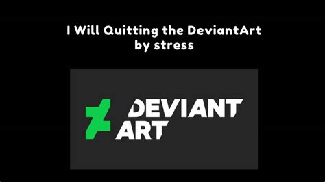 Quitting Deviantart By Gamerjun On Deviantart