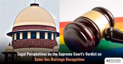 Legal Perspectives On The Supreme Courts Verdict On Same Sex Marriage