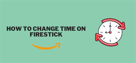 How To Change Time On FireStick Clock On Home Screen