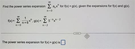 Solved Find The Power Series Expansion ∑n 0∞anxn For