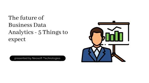 ppt neosoft technologies the future of business data analytics 5 things to expect