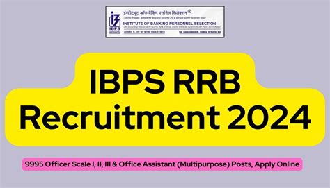 IBPS RRB Recruitment Officer Scale I II III Office Assistant Multipurpose Posts