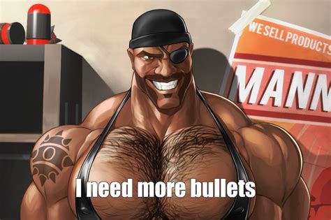 Meme I Need More Bullets All Templates Meme Arsenal Com