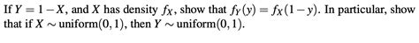 solved if y 1−x and x has density fx show that