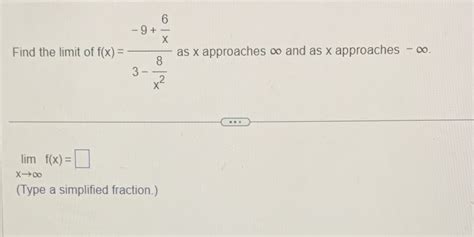 solved find the limit of f x 9 6x3 8x2 ﻿as x ﻿approaches ∞