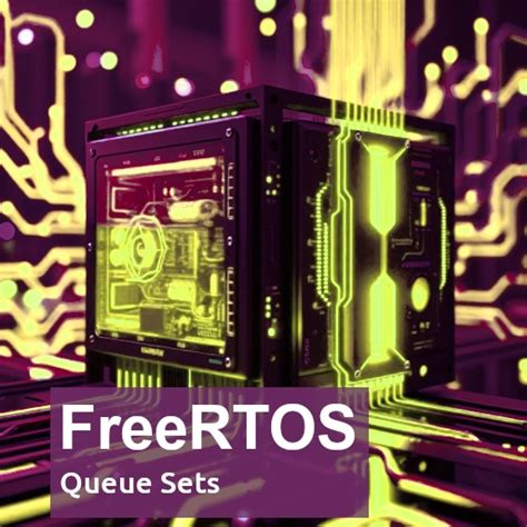 Understanding Queue Sets In Freertos Foxipex