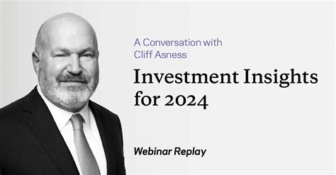 Aqr Capital Management On Linkedin A Conversation With Cliff Asness Investment Insights For 2024
