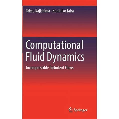 Computational Fluid Dynamics Incompressible Turbulent Flows Hardcover