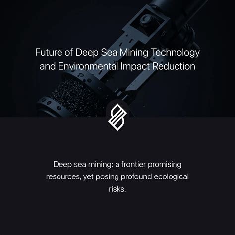 Future Of Deep Sea Mining Technology And Environmental Impact Reduction