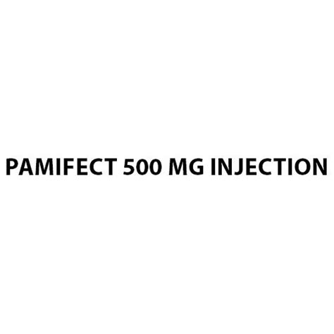 Pamifect 500 Mg Injection At Best Price In Ahmedabad Nectar Elixir Private Limited
