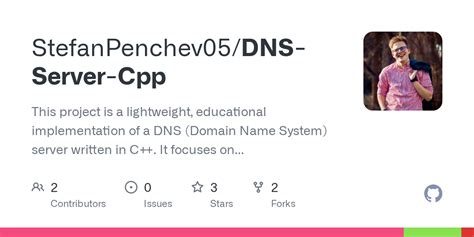 Github Stefanpenchev05 Dns Server Cpp This Project Is A Lightweight Educational
