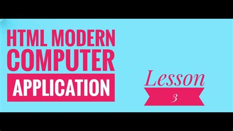 Html Lesson 3modern Computer Applicationwbchsehtml Practicalhands