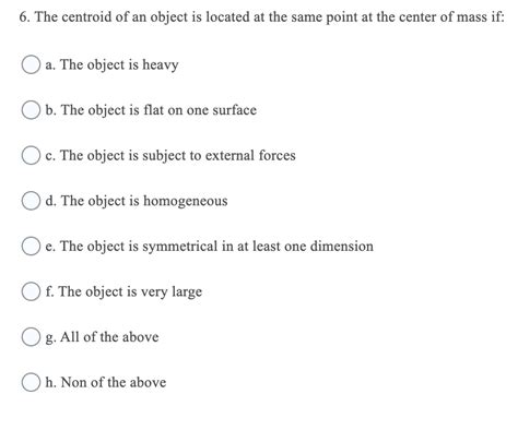 Solved 6 The Centroid Of An Object Is Located At The Same