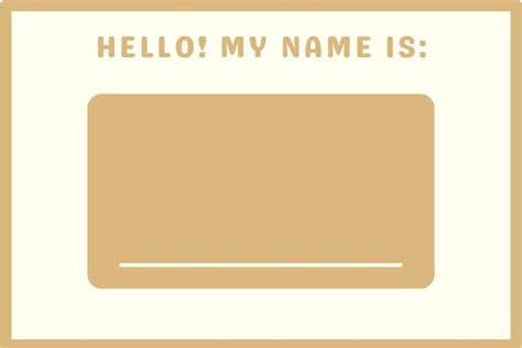 The Name Is Hello My Name Is Written On A Brown And White Square With An Orange Border