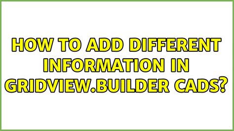 How To Add Different Information In Gridviewbuilder Cads Youtube