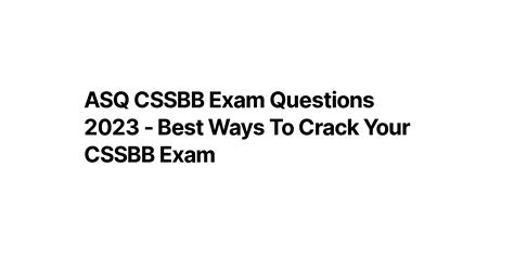 Asq Cssbb Exam Questions 2023 Best Ways To Crack Your Cssbb Exam