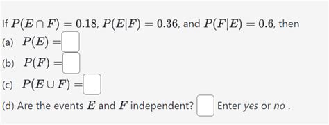 Solved If P EF 0 18 P EF 0 36 And P FE 0 6 Then A Chegg Com
