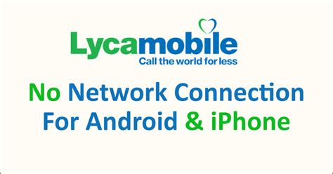 how to fix lycamobile no network connection for android and iphone